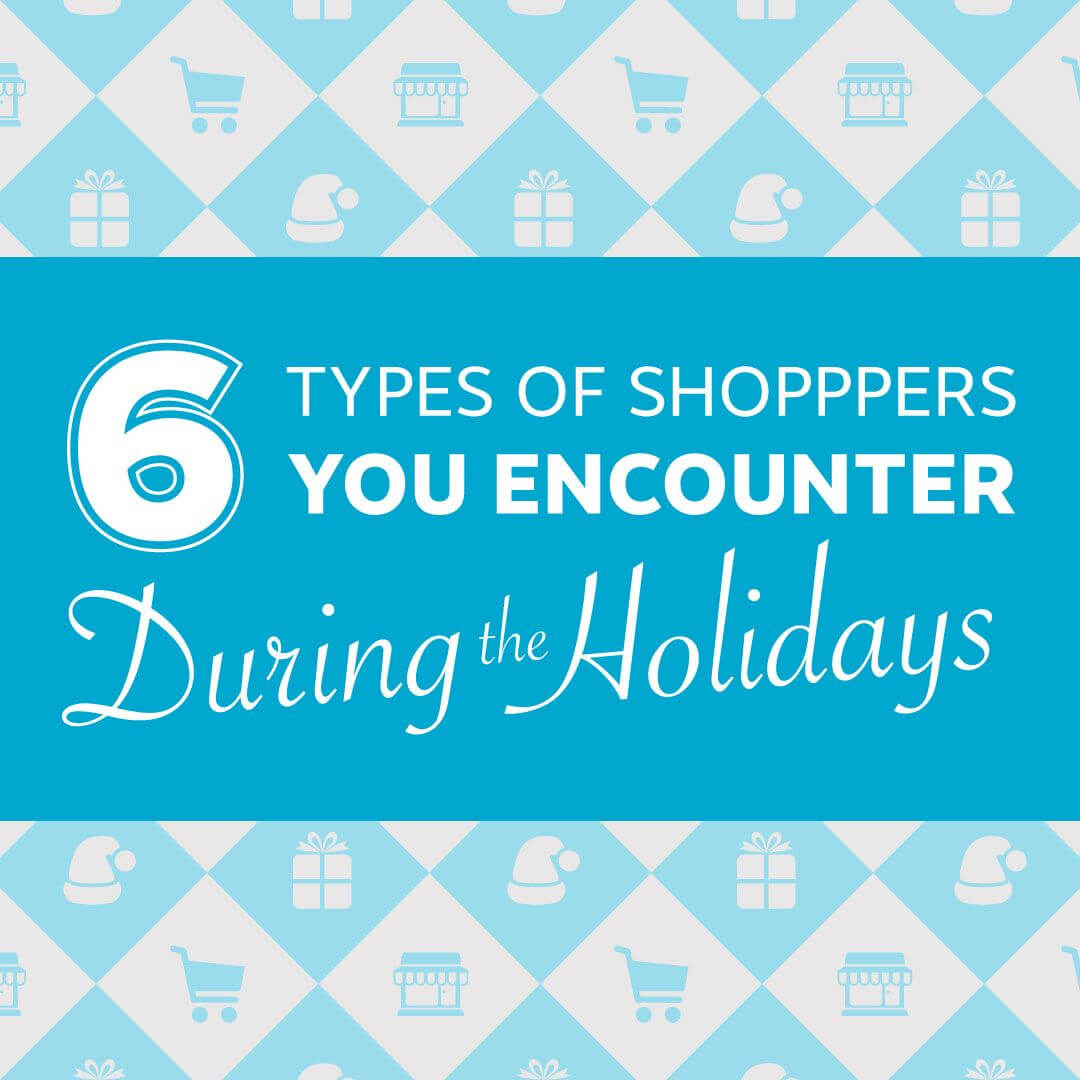6 Types Of Shoppers You Encounter During The Holidays | BDSmktg