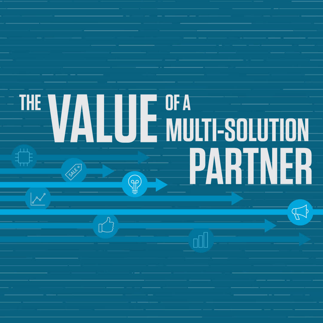 The Value Of A Multi-Solution Partner | BDSmktg